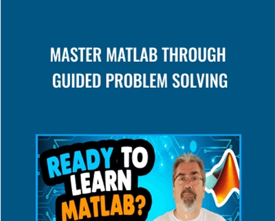 Master MATLAB Through Guided Problem Solving - Tim Buchalka And Mike X ...