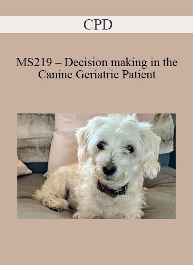 CPD - MS219 – Decision making in the Canine Geriatric Patient - WSO.lib