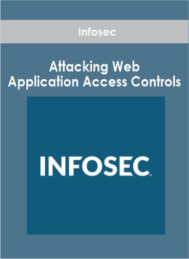 Infosec - Attacking Web Application Access Controls - $48