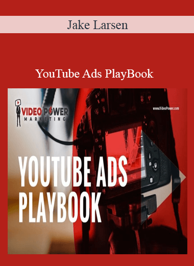 Jake Larsen – YouTube Ads PlayBook - $27
