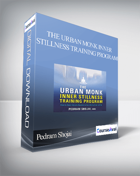 Pedram Shojai – THE URBAN MONK INNER STILLNESS TRAINING PROGRAM - WSO.lib